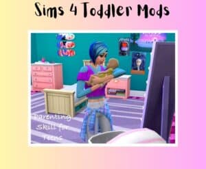33+ Realistic Sims 4 Toddler Mods For The Ultimate Toddler Experience